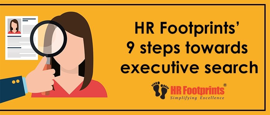 HR Footprints' 9 steps towards Executive Search. - HR Footprints